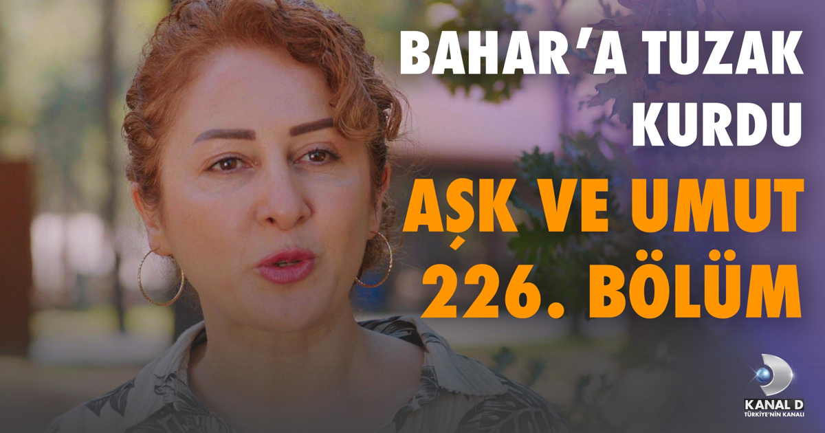 Aşk ve Umut Son Bölüm İzle (226. Bölüm)