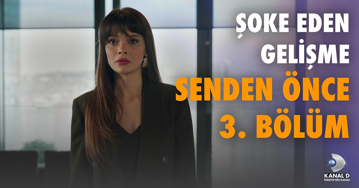 Senden Önce 3. Bölüm İzle ( Son Bölüm)